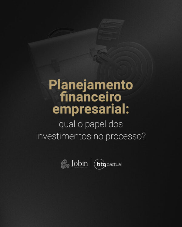 Planejamento financeiro empresarial: qual o papel dos investimentos no ...