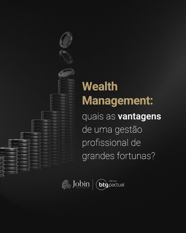 Wealth Management: quais as vantagens de uma gestão profissional de ...