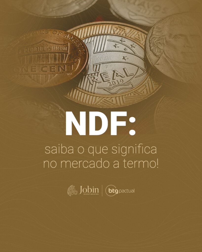 NDF: saiba o que significa no mercado a termo! - Jobin Investimentos